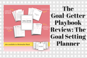 The Goal-Getter Playbook Review: The Goal Setting Planner
